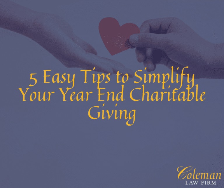 5 Easy Tips to Simplify Your Charitable Giving - Coleman Law Firm