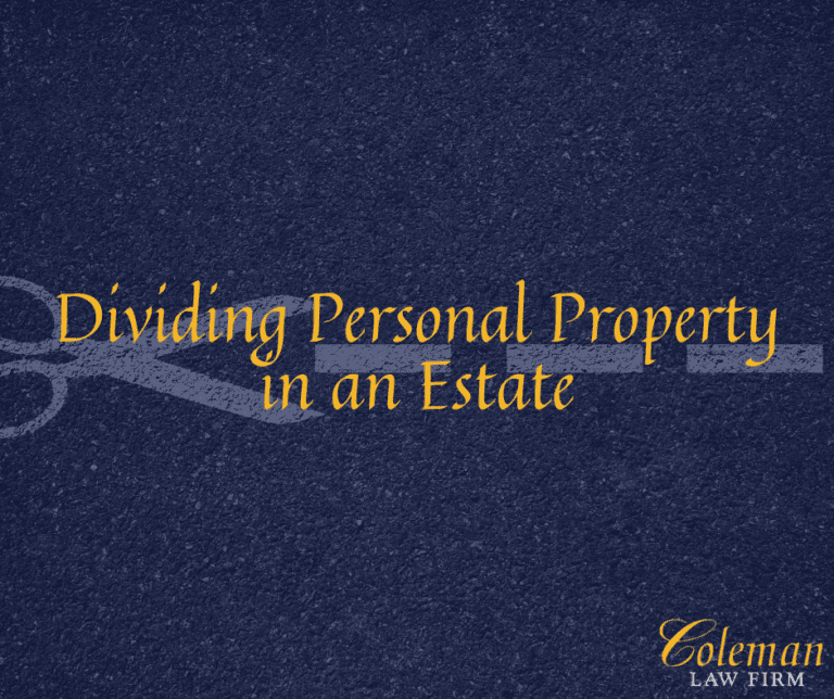 Dividing Personal Property In An Estate - Coleman Law Firm