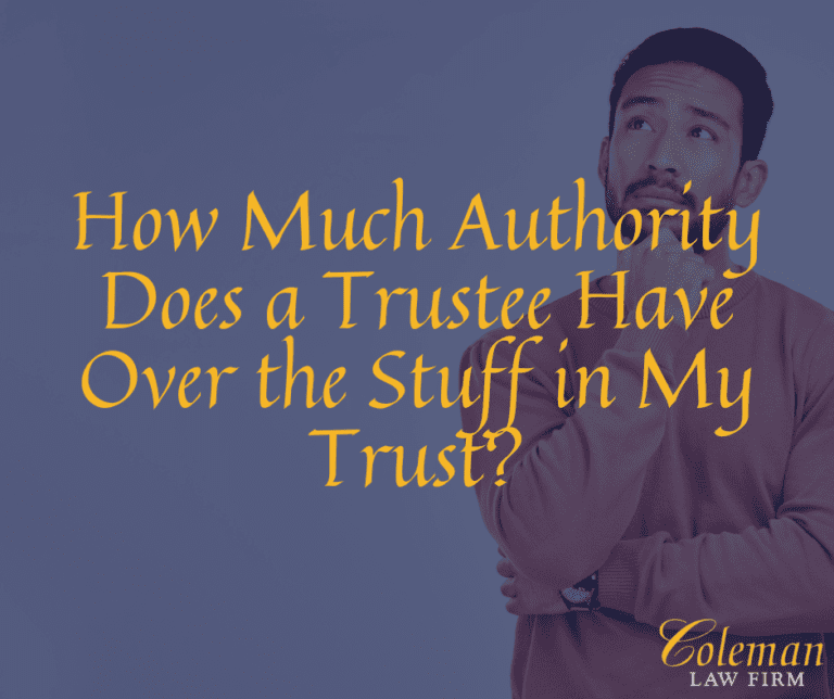 How Much Authority Does a Trustee Have Over the Stuff in My Trust ...
