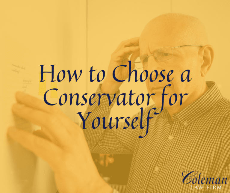 How to Choose a Conservator for Yourself - Coleman Law Firm