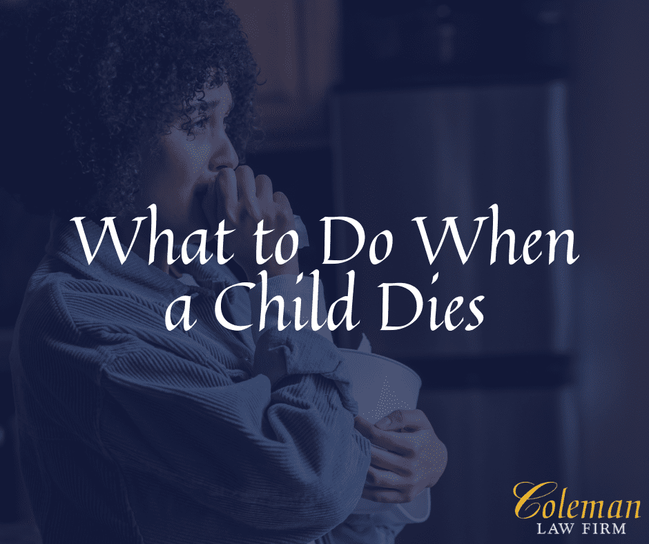 What to Do When a Child Dies - Coleman Law Firm