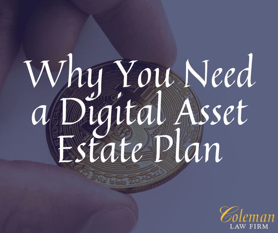 Why You Need a Digital Asset Estate Plan - Coleman Law Firm